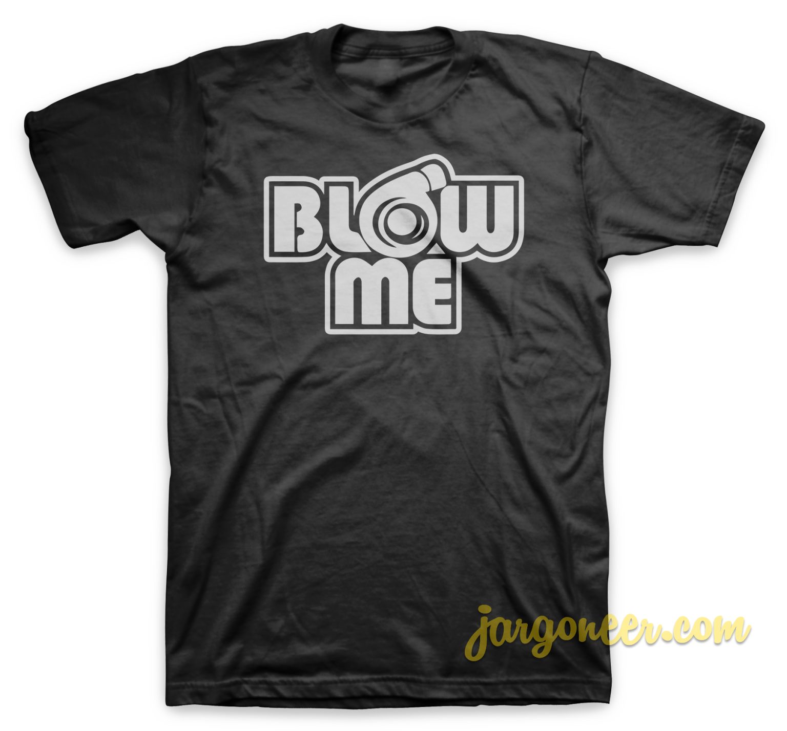 Blow Me T Shirt Cool Shirt Designs