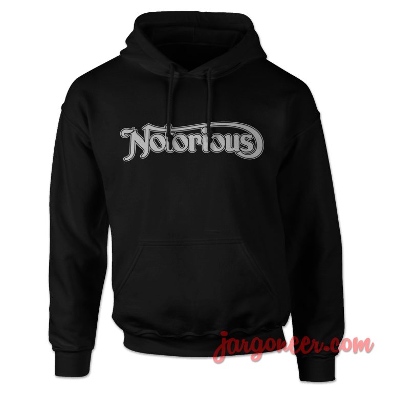 Notorious Hoodie | Cool Designs Graphic Hoodie - Jargoneer.com