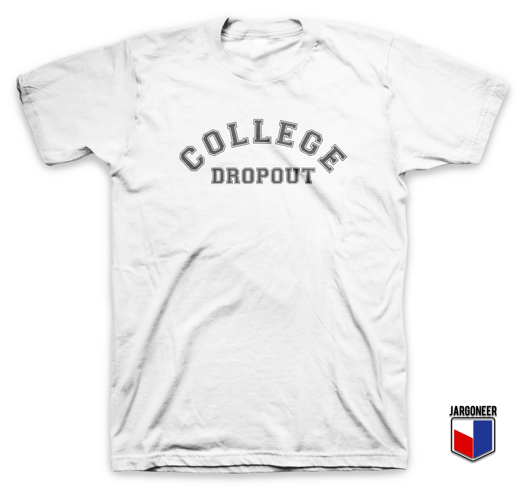 College Dropout T-Shirt | Ideas T-Shirt | Design By jargoneer.com