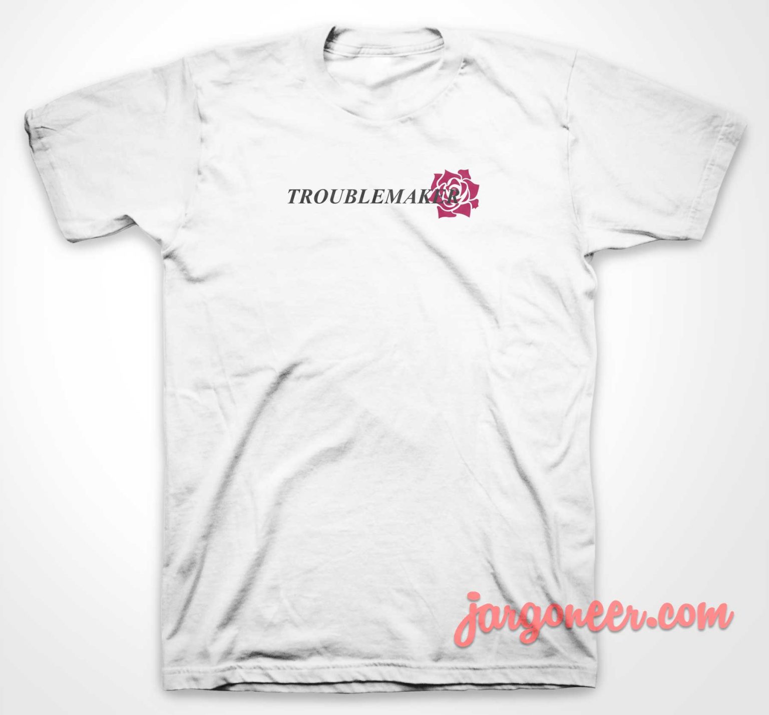 Troublemaker T-Shirt | Ideas T-Shirt | Design By jargoneer.com