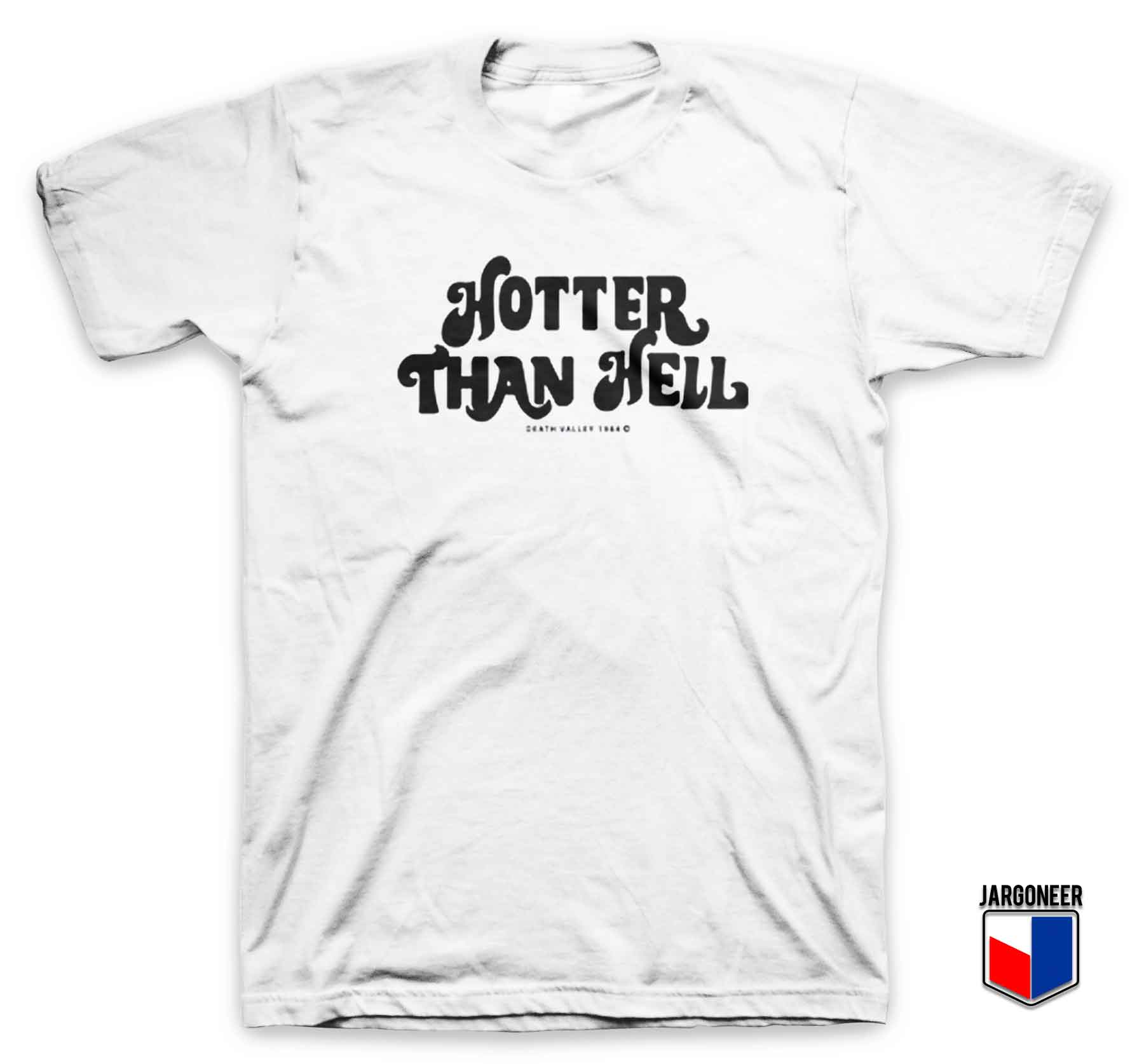 Cool Hotter Than Hell T Shirt Design By jargoneer.com