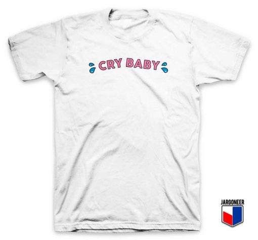 Cool Cry Baby T Shirt - Custom Design By jargoneer.com