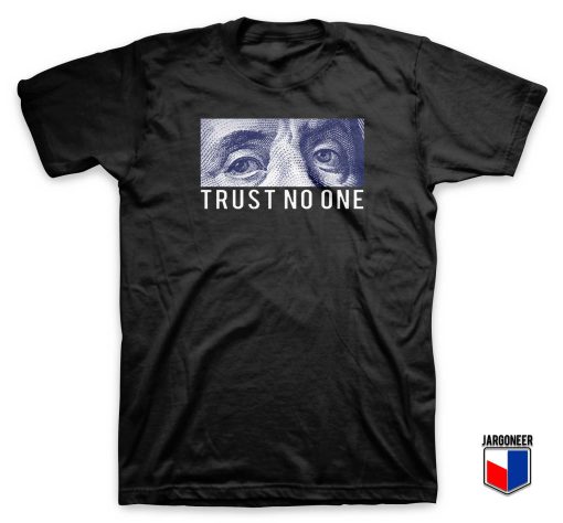 Trust No One T Shirt - Design By jargoneer.com