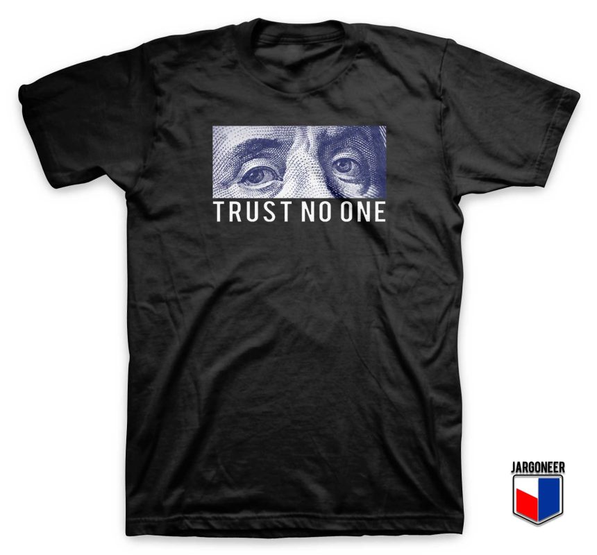 Trust No One T Shirt - Design By jargoneer.com