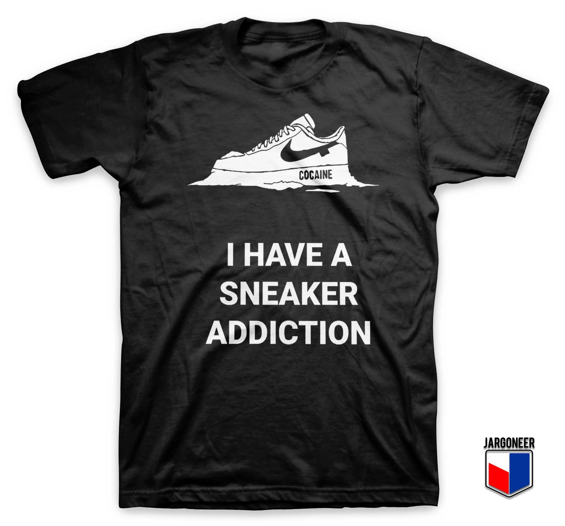Buy Now I Have A Sneaker Addiction T Shirt with Unique Graphic