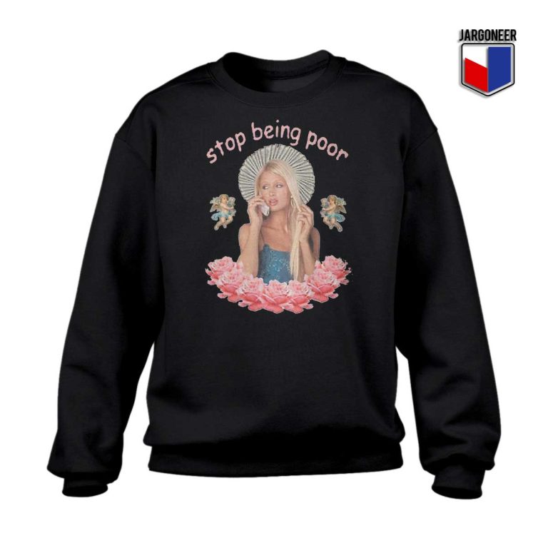 Buy Now Paris Hilton Stop Being Poor T-Shirt with Unique Graphic