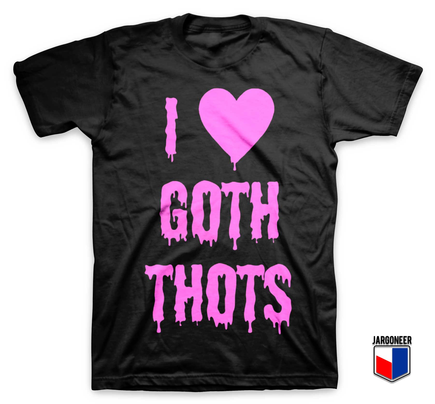 Buy Now I love Goth Thots T Shirt with Unique Graphic